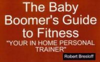 A Baby Boomer Guide to Fitness by Robert Bresloff [VIDEO/BOOK ...